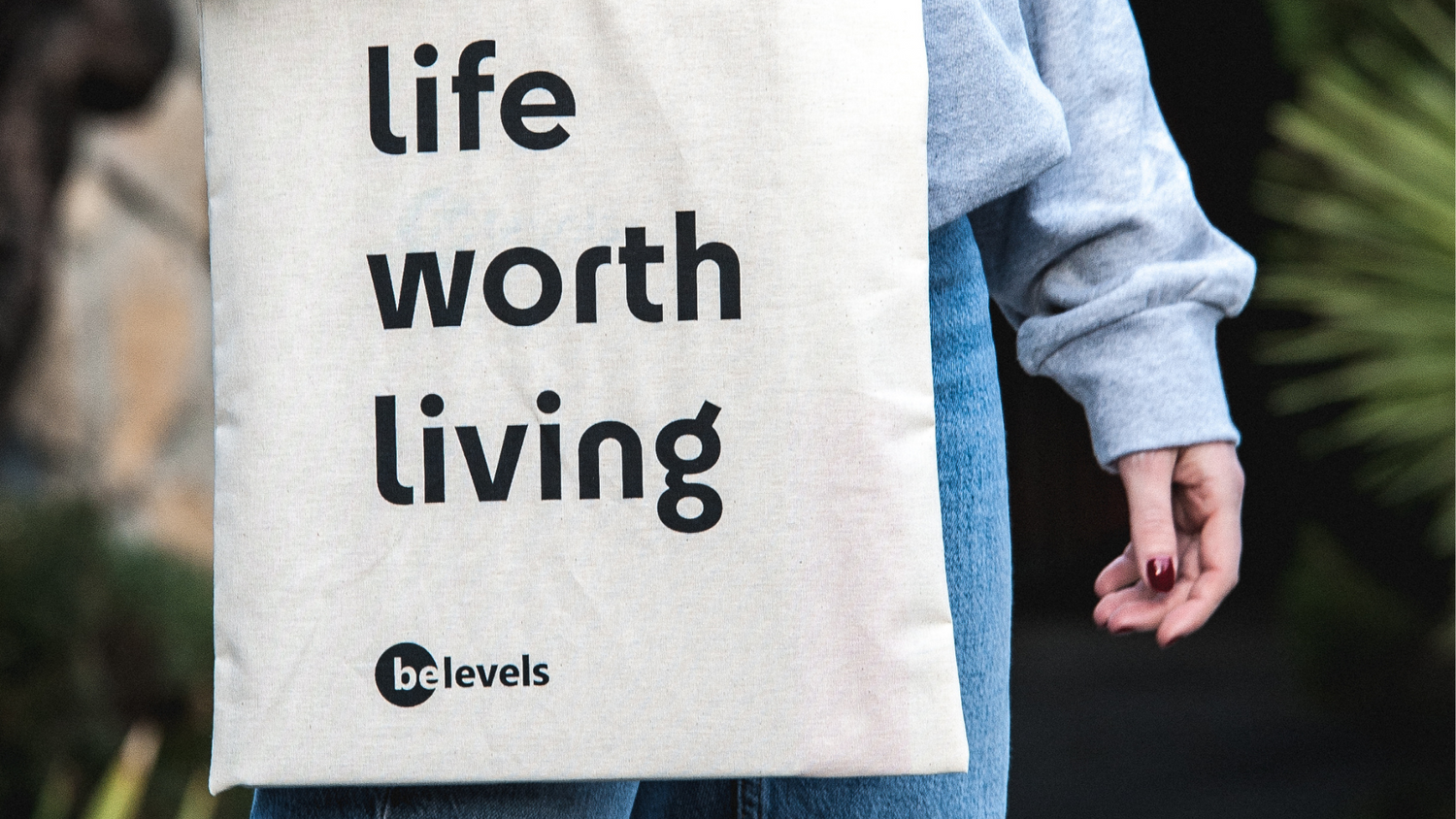 BE LEVELS - A life worth living – Be Levels